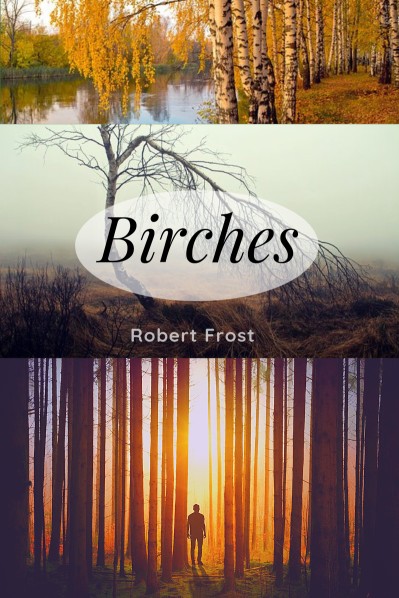 Birches by Robert Frost : Summary and Analysis – Litbug Birches by Robert Frost : Summary and Analysis – Litbug